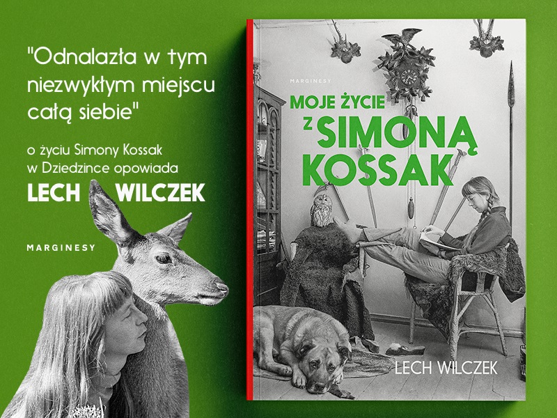 Lecha Wilczka patrzenie na Simonę Kossak i puszczę. Patrzenie, które ...